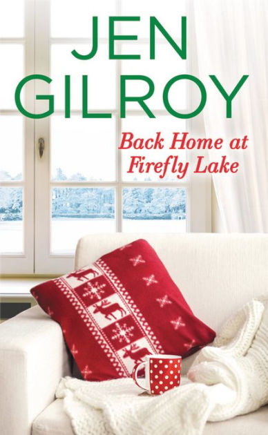 Back Home at Firefly Lake by Jen Gilroy | eBook | Barnes & Noble®