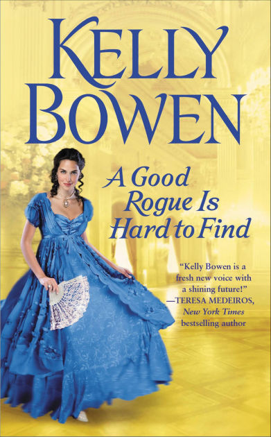 A Good Rogue Is Hard to Find (Lords of Worth Series #2) by Kelly Bowen ...
