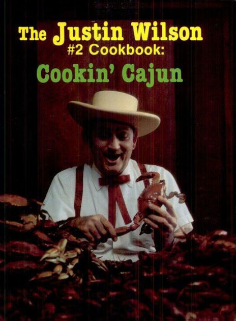 The Justin Wilson #2 Cookbook: Cookin' Cajun by Justin Wilson, Other ...