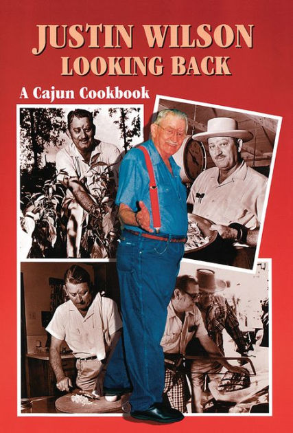 Justin Wilson Looking Back: A Cajun Cookbook by Justin Wilson ...