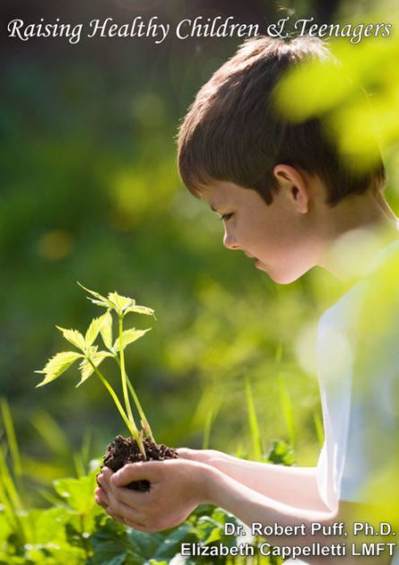Raising Healthy Children & Teenagers by Robert Puff, Elizabeth ...