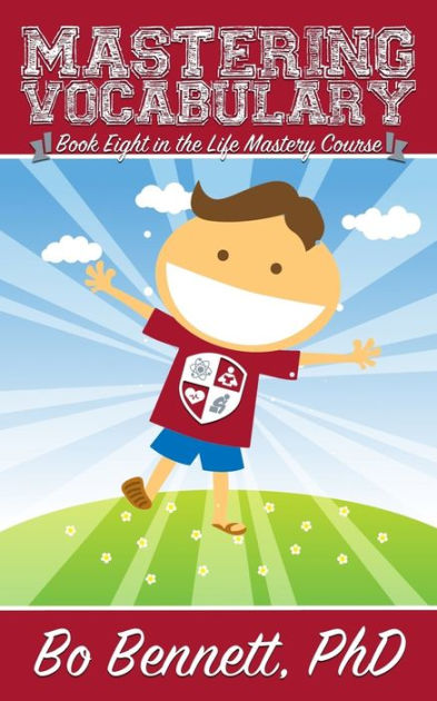 Mastering Vocabulary: Book Eight in the Life Mastery Course by Bo ...