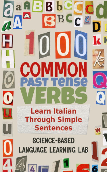 1000 Common Past Tense Verbs: Learn Italian Through Simple Sentences by ...