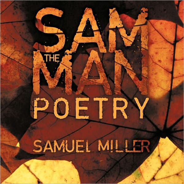 Sam The Man Poems: Sam The Man by Samuel Miller, Paperback | Barnes ...