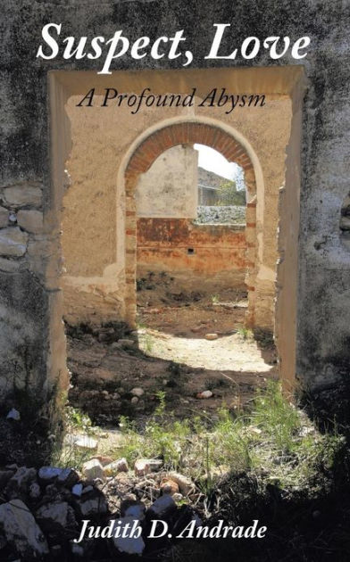 Suspect, Love: A Profound Abysm by Judith D. Andrade, Paperback ...