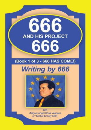 666 and his Project 666: 666 Has Come! by Miguel Angel Sosa Vasquez ...