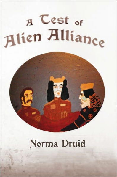 A Test of Alien Alliance by Norma Druid | eBook | Barnes & Noble®