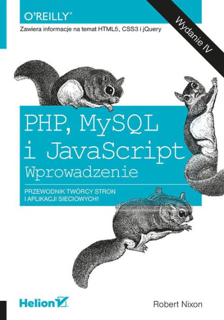 PHP, MySQL i JavaScript. Wprowadzenie. Wydanie IV by Robert Nixon ...