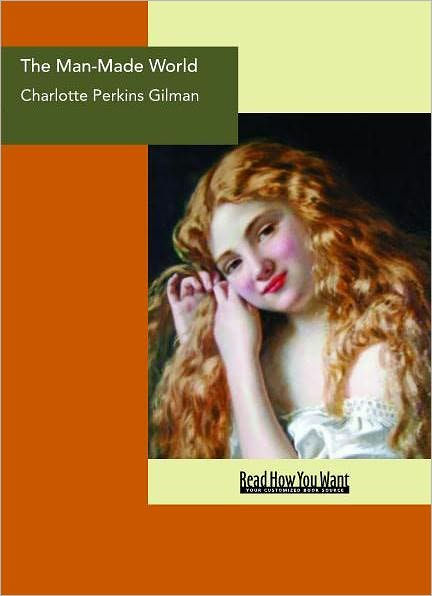 The Man-Made World by Charlotte Perkins Gilman | eBook | Barnes & Noble®