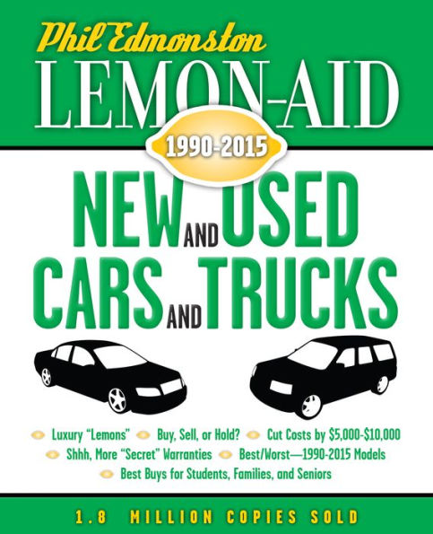 Lemon-Aid New and Used Cars and Trucks 1990-2015 by Phil Edmonston ...