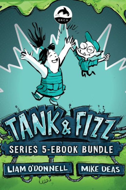 Tank & Fizz Series Ebook Bundle: Books 1 - 5 by Liam O'Donnell, Mike ...
