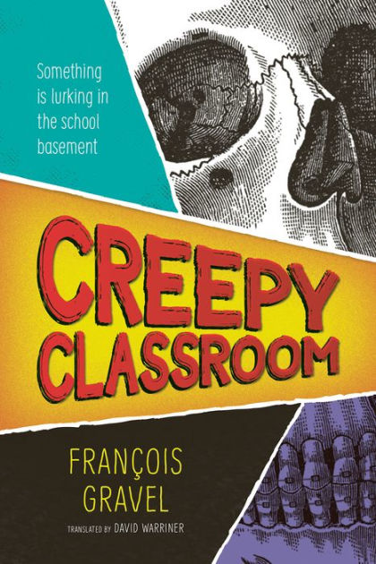Creepy Classroom by François Gravel, Paperback | Barnes & Noble®