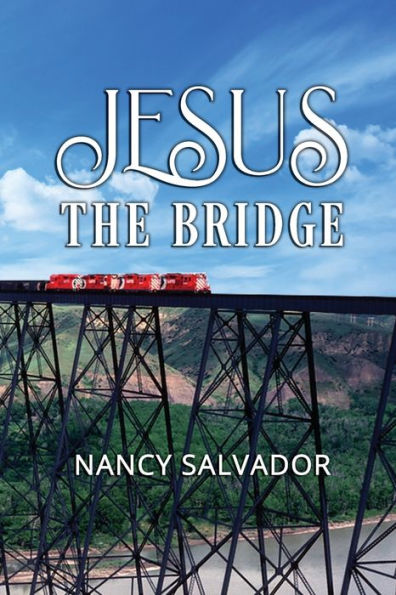 Jesus The Bridge by Nancy Salvador, Paperback | Barnes & Noble®