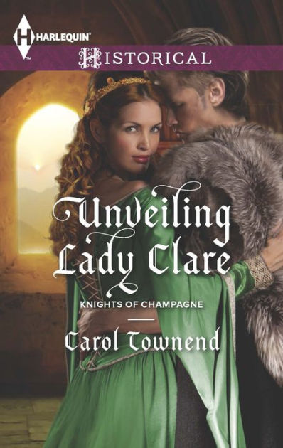 Unveiling Lady Clare by Carol Townend | eBook | Barnes & Noble®