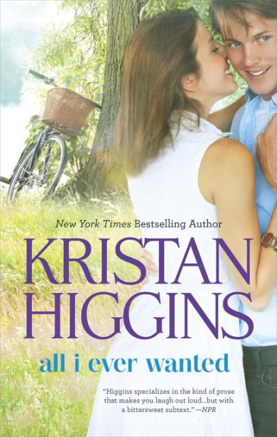 All I Ever Wanted by Kristan Higgins | eBook | Barnes & Noble®