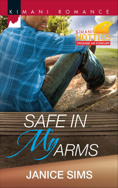 Safe in My Arms (Harlequin Kimani Romance Series #379) by Janice Sims ...