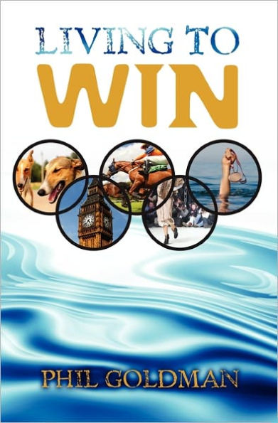 Living to Win by Phil Goldman, Paperback | Barnes & Noble®