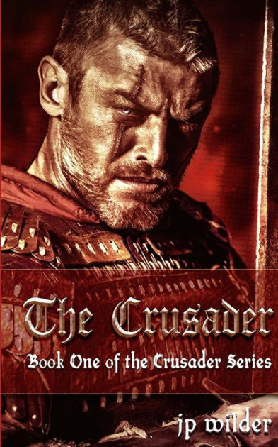 The Crusader by JP Wilder, Paperback | Barnes & Noble®