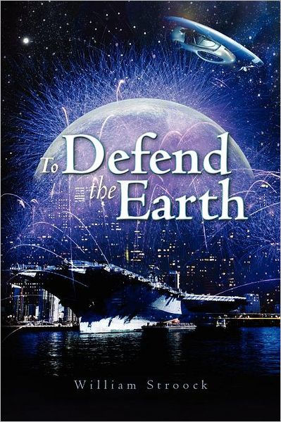 To Defend the Earth by William T Stroock, Paperback | Barnes & Noble®