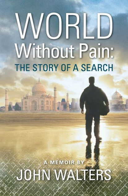 World Without Pain: The Story of a Search by John Walters, Paperback ...