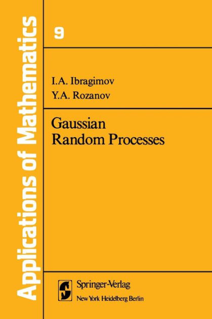Gaussian Random Processes by I.A. Ibragimov, Y.A. Rozanov ...
