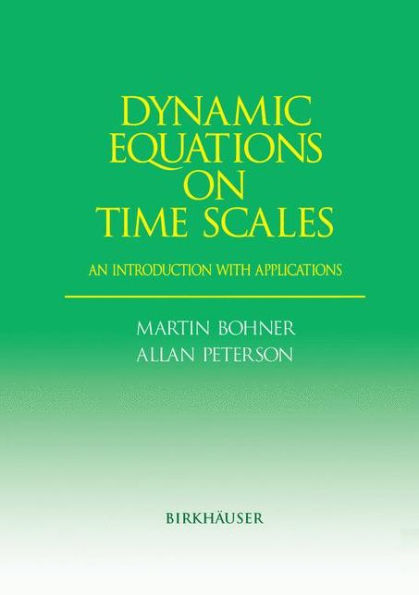 Dynamic Equations On Time Scales An Introduction With Applications