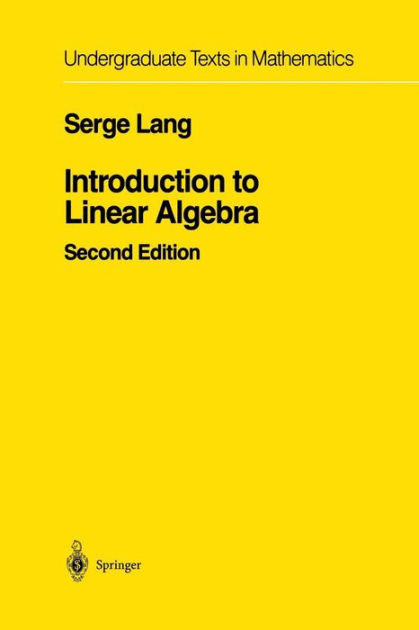 Introduction to Linear Algebra / Edition 2 by Serge Lang ...