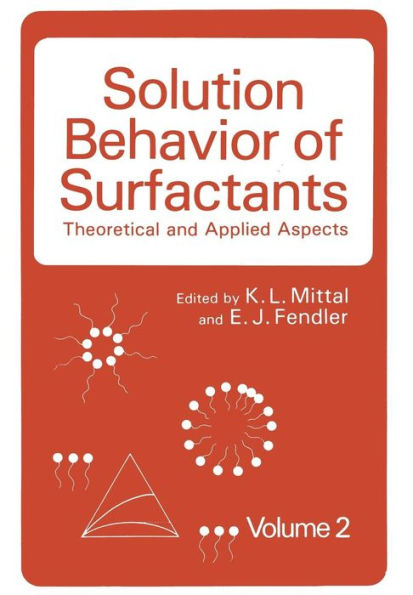 Solution Behavior of Surfactants: Theoretical and Applied Aspects ...