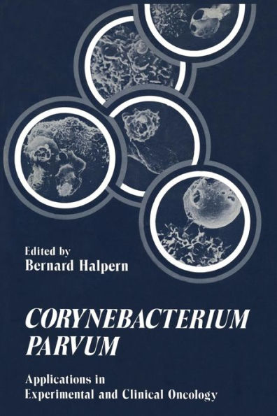 Corynebacterium Parvum: Applications in Experimental and Clinical ...
