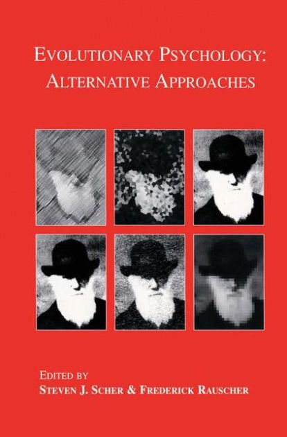 Evolutionary Psychology: Alternative Approaches by Steven J. Scher ...