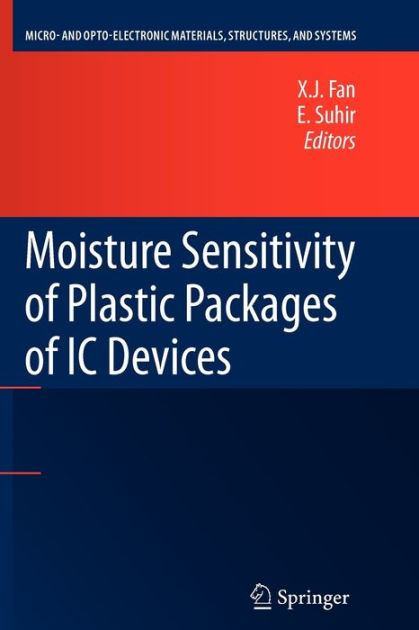 Moisture Sensitivity of Plastic Packages of IC Devices by X.J. Fan ...