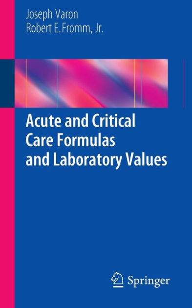 Acute and Critical Care Formulas and Laboratory Values by Joseph Varon ...