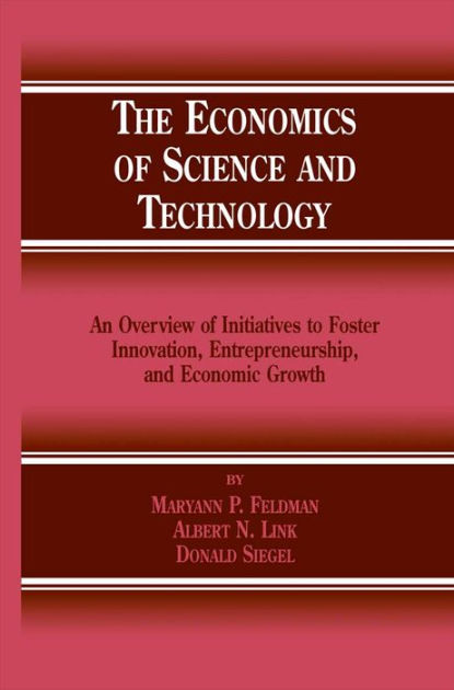 The Economics of Science and Technology: An Overview of Initiatives to ...