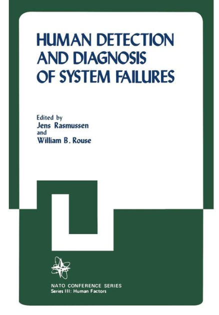 Human Detection and Diagnosis of System Failures by Jens Rasmussen ...