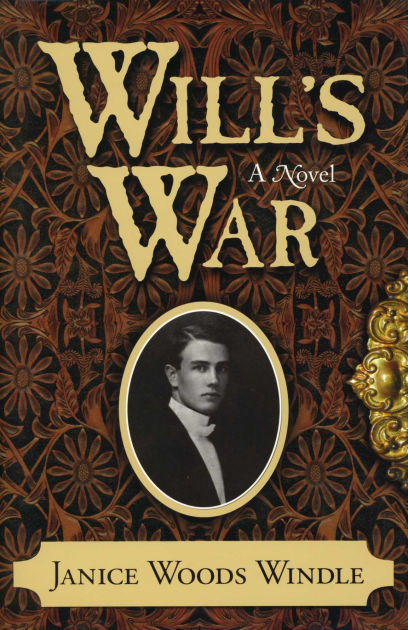 Will's War: A Novel by Janice Woods Windle | eBook | Barnes & Noble®