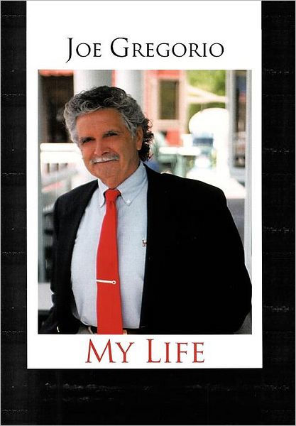My Life by Joe Gregorio, Paperback | Barnes & Noble®