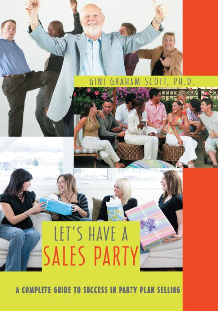 Let's Have a Sales Party: A Complete Guide to Success in Party Plan ...