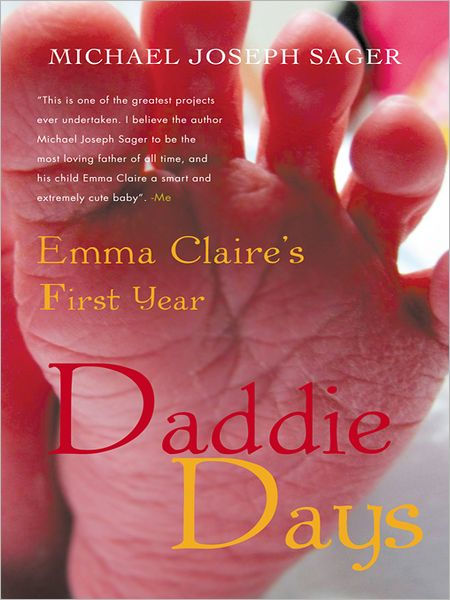 Daddie Days: Emma Claire's First Year by Michael Joseph Sager | eBook ...