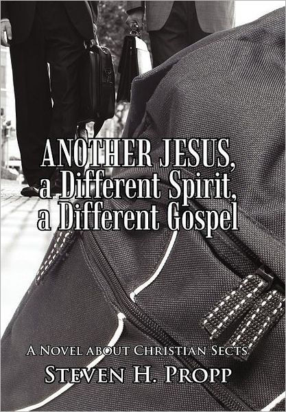 Another Jesus, a Different Spirit, a Different Gospel: A Novel about ...