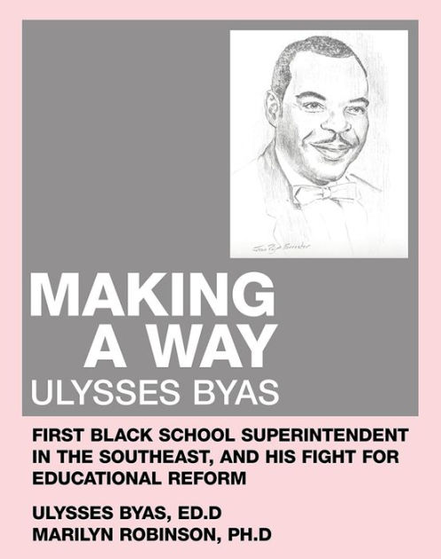 Making a Way: Ulysses Byas, First Black School Superintendent in the ...