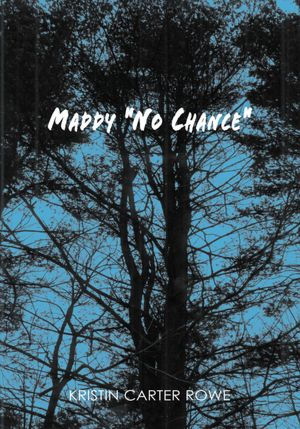 Maddy "No Chance" by Kristin Carter Rowe | eBook | Barnes & Noble®