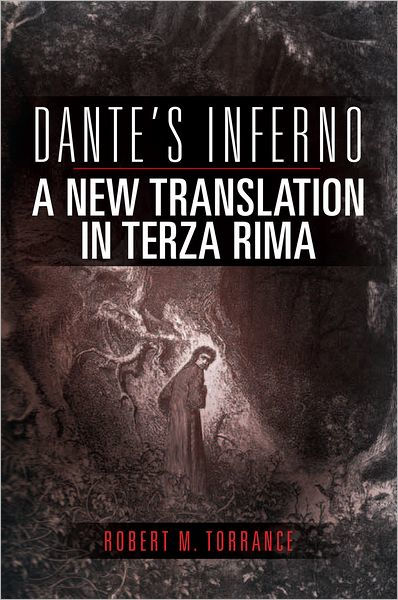 Dante's Inferno, a New Translation in Terza Rima by Robert M. Torrance ...