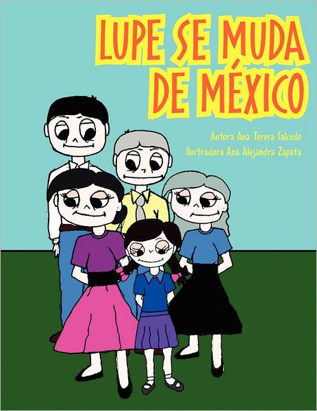 Lupe se muda de México by Ana Teresa Salcedo, Paperback | Barnes & Noble®