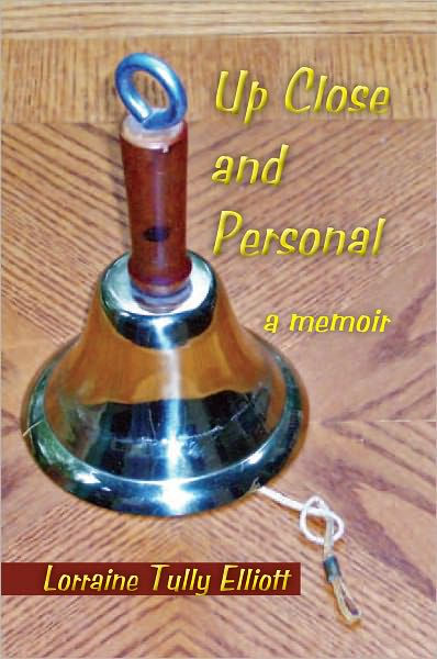 Up Close & Personal: A Memoir by Lorraine Tully Elliott | eBook ...