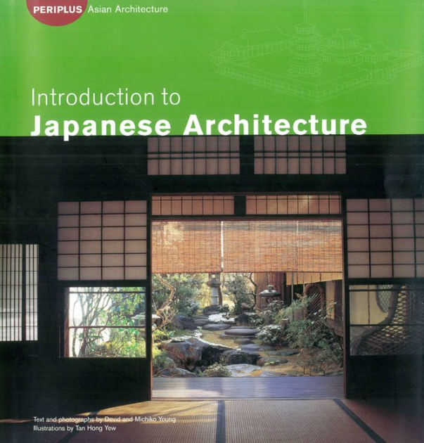 Introduction to Japanese Architecture by Michiko Kimura Young, David ...