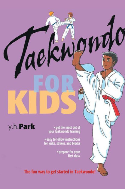 Taekwondo for Kids by Y. H. Park, Stephanie Tok, Hardcover | Barnes ...