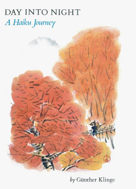Day into Night: A Haiku Journey by Gunther Klinge | eBook | Barnes & Noble®