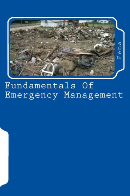 Fundamentals Of Emergency Management by Fema, Paperback | Barnes & Noble®