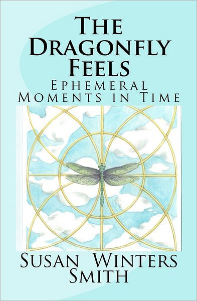 The Dragonfly Feels: Ephemeral Moments in Time by Victoria Wright ...