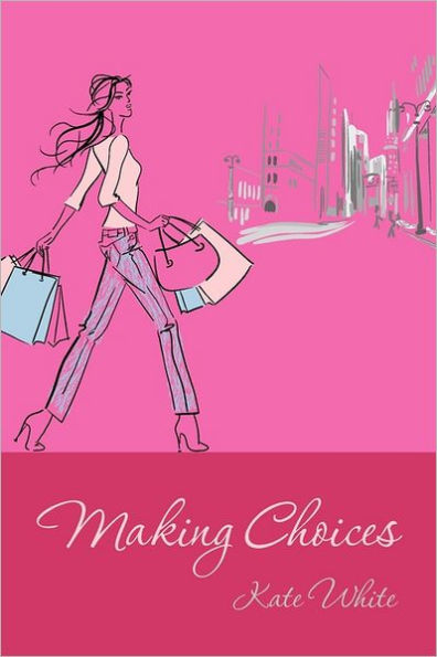 Making Choices by Kate White, Paperback | Barnes & Noble®